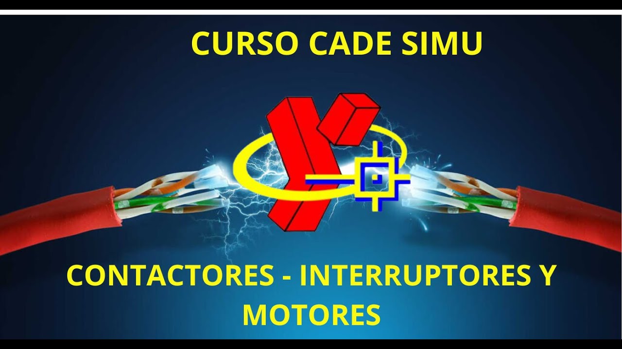 Curso CADE SIMU V4/Clase #3 - Contactores, Interruptores y Motores ...