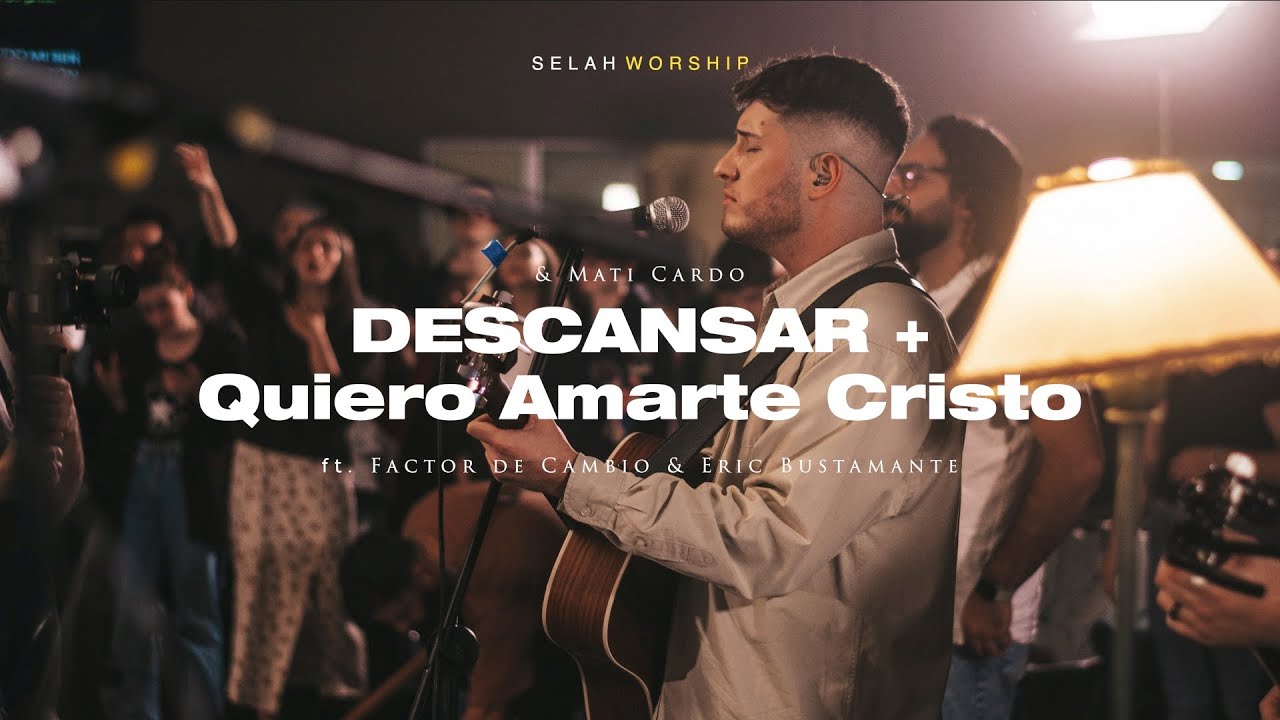 Descansar + Espontáneo (feat. @factordecambio & @EricBustamante ) Selah Worship | Mati Cardo ...