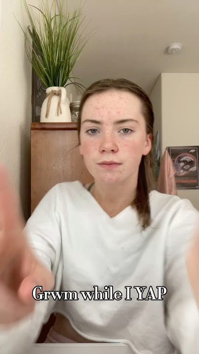 GRWM while I YAP #fypシ゚ #skincare #trending #grwm #viralshort #yapping #subscribe - YouTube