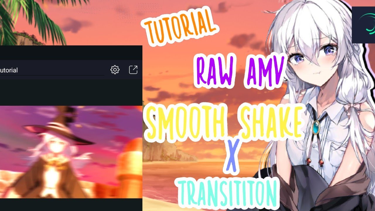 Tutorial Raw Amv || alight motion tutorial || smooth shake x transition -♡ - YouTube