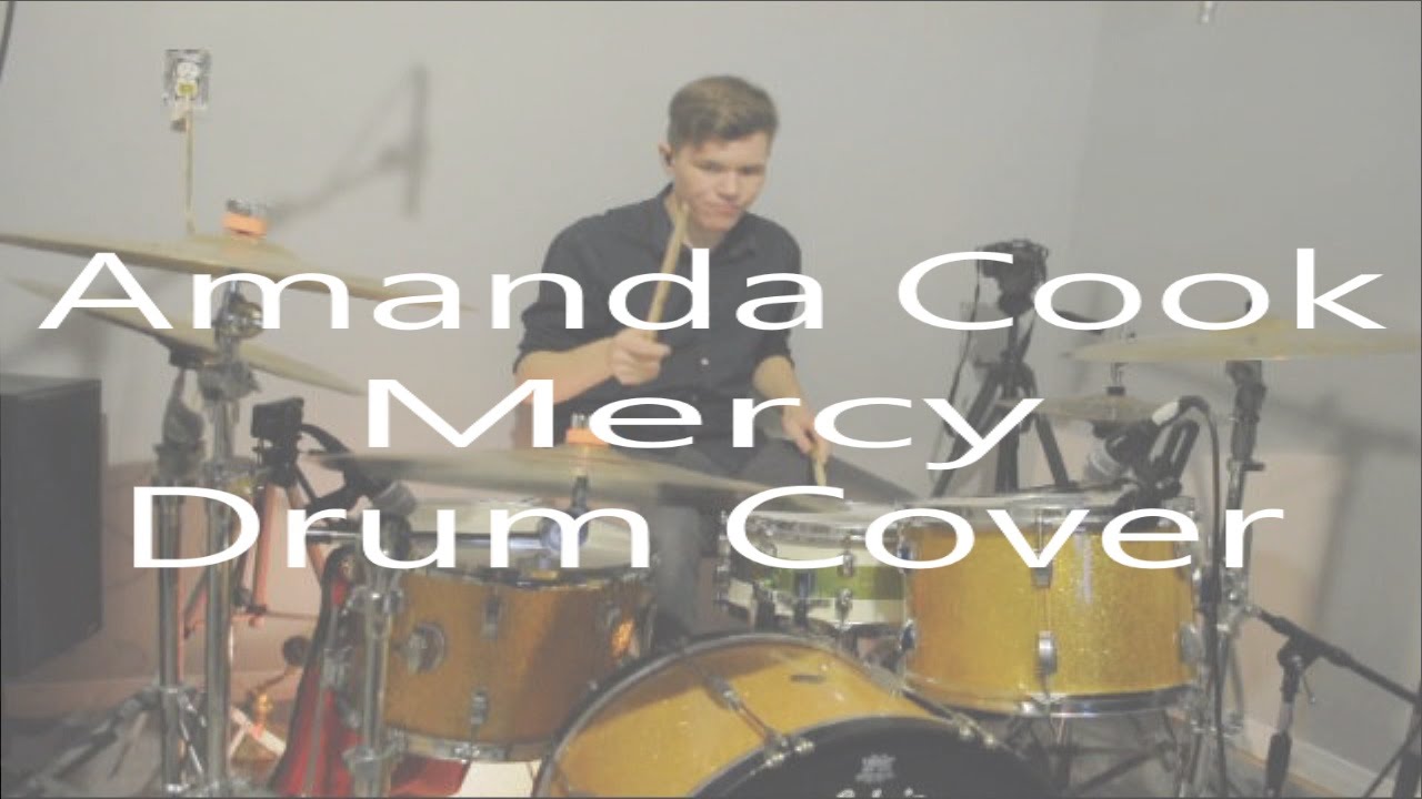 Mercy (Drum Cover) // Brave New World // Amanda Cook - YouTube