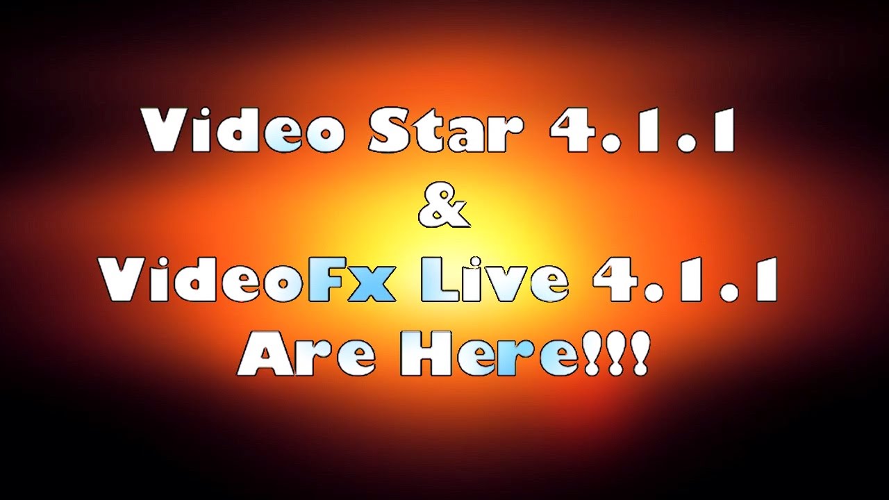 Video Star And VideoFX Live 4.1.1 is Here!!! - YouTube