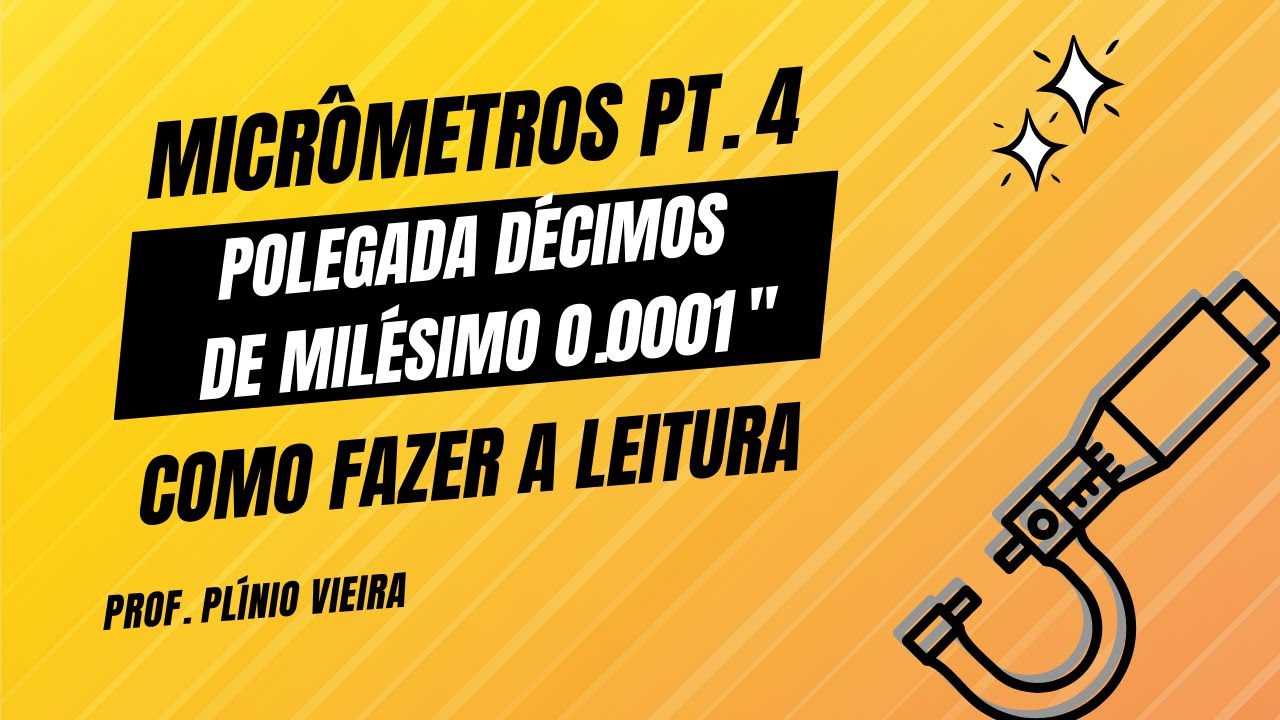 Como fazer a leitura de micrômetro em polegada com décimo de milésimo ...