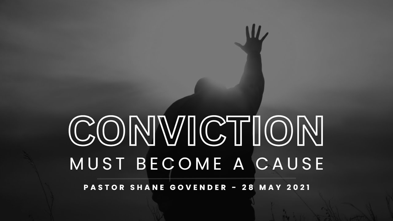 Conviction Must Become A Cause | Pastor Shane Govender - YouTube