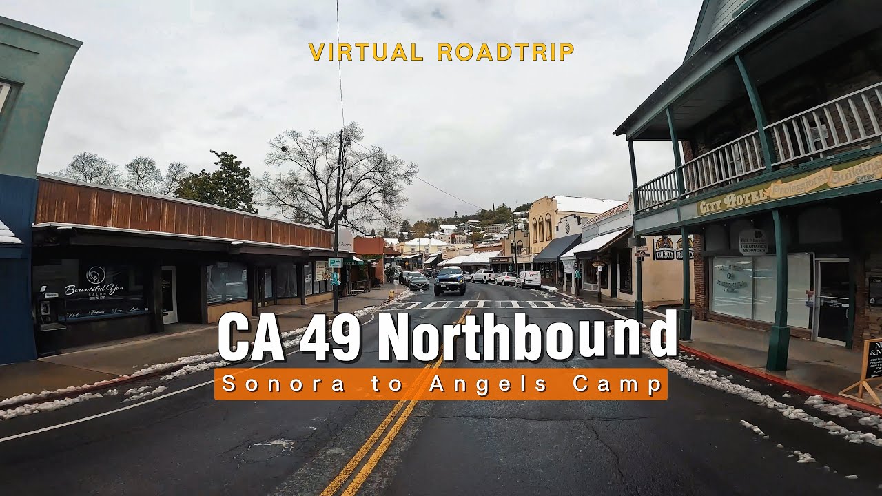 [4K Full video] CA 49 Northbound, Sonora to Angels Camp. Through the ...
