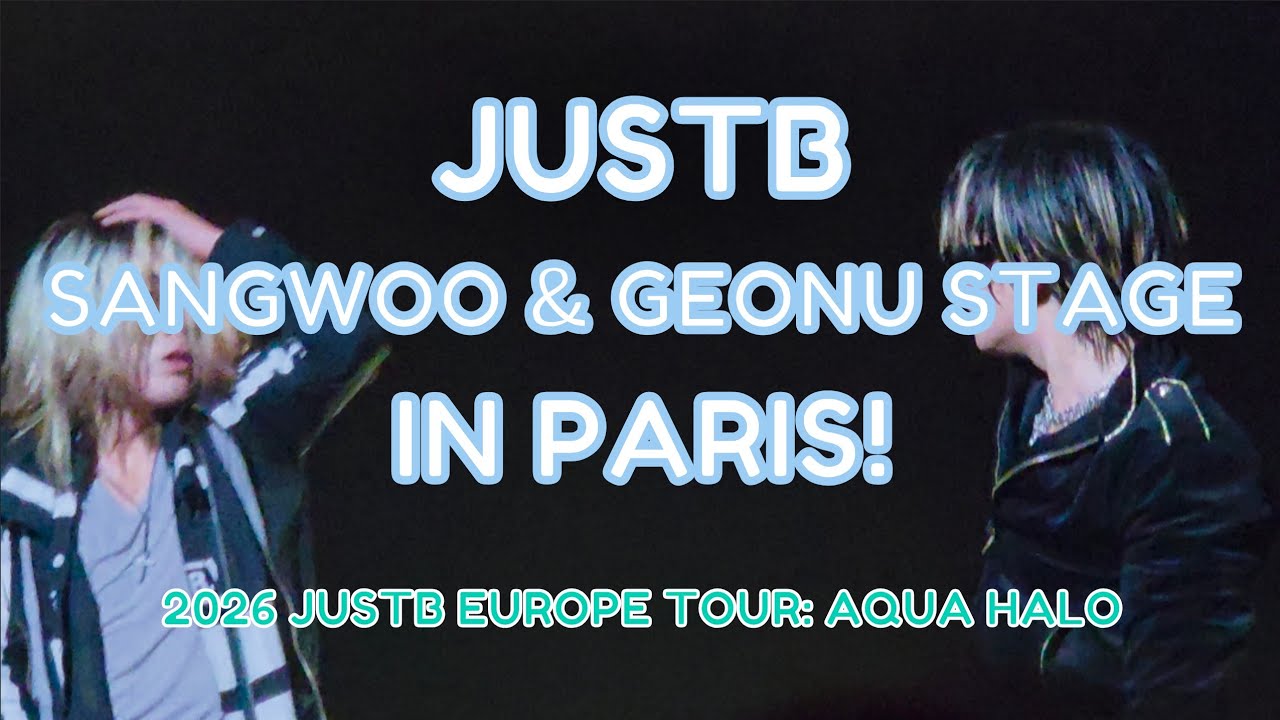 4K - JUSTB (저스트비) - SANGWOO & GEONU STAGE -2026 JUSTB AQUA HALO EUROPE ...