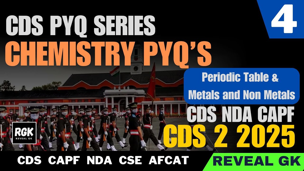 CDS Chemistry PYQs for CDS Exams 2025 | Part 4 | Periodic Table ...