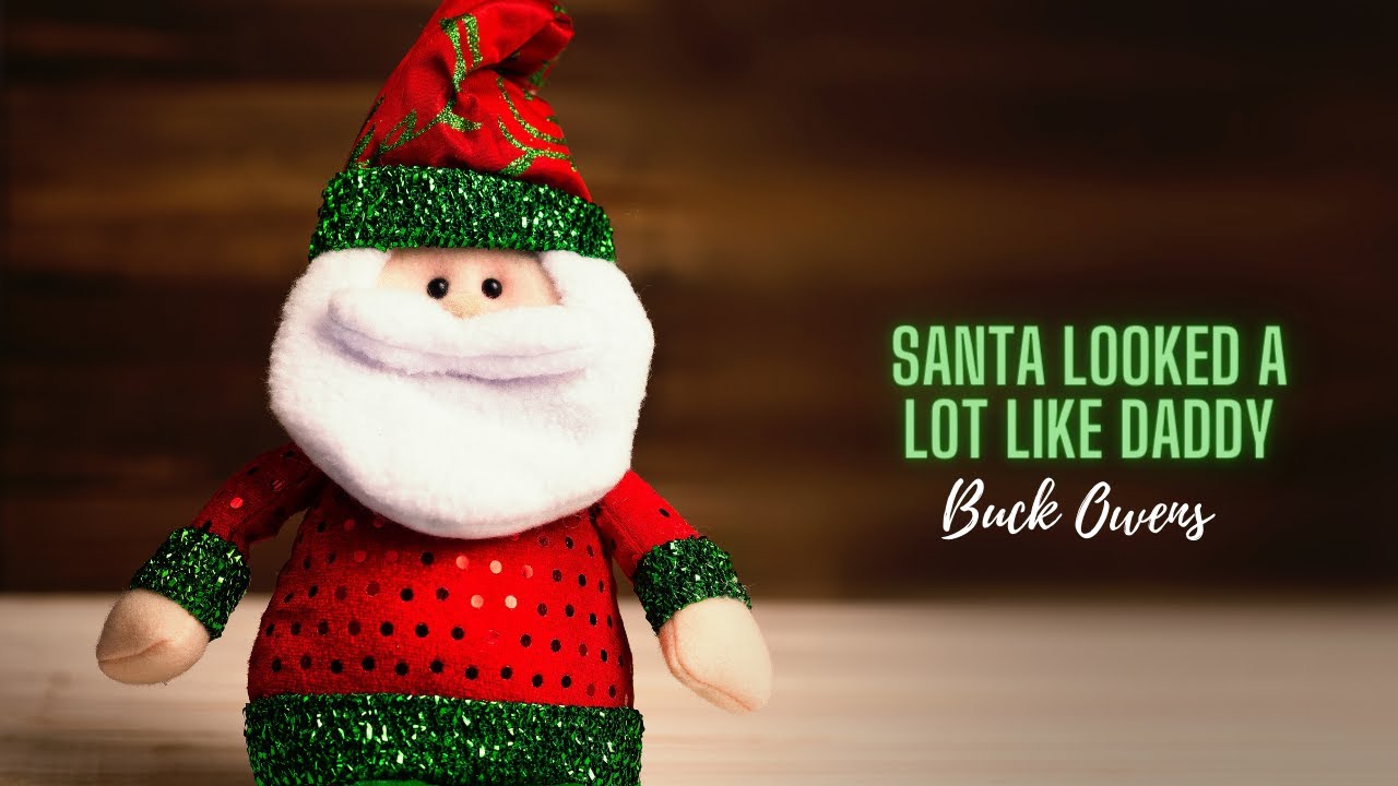 Santa looked a lot like daddy by Buck Owens - YouTube