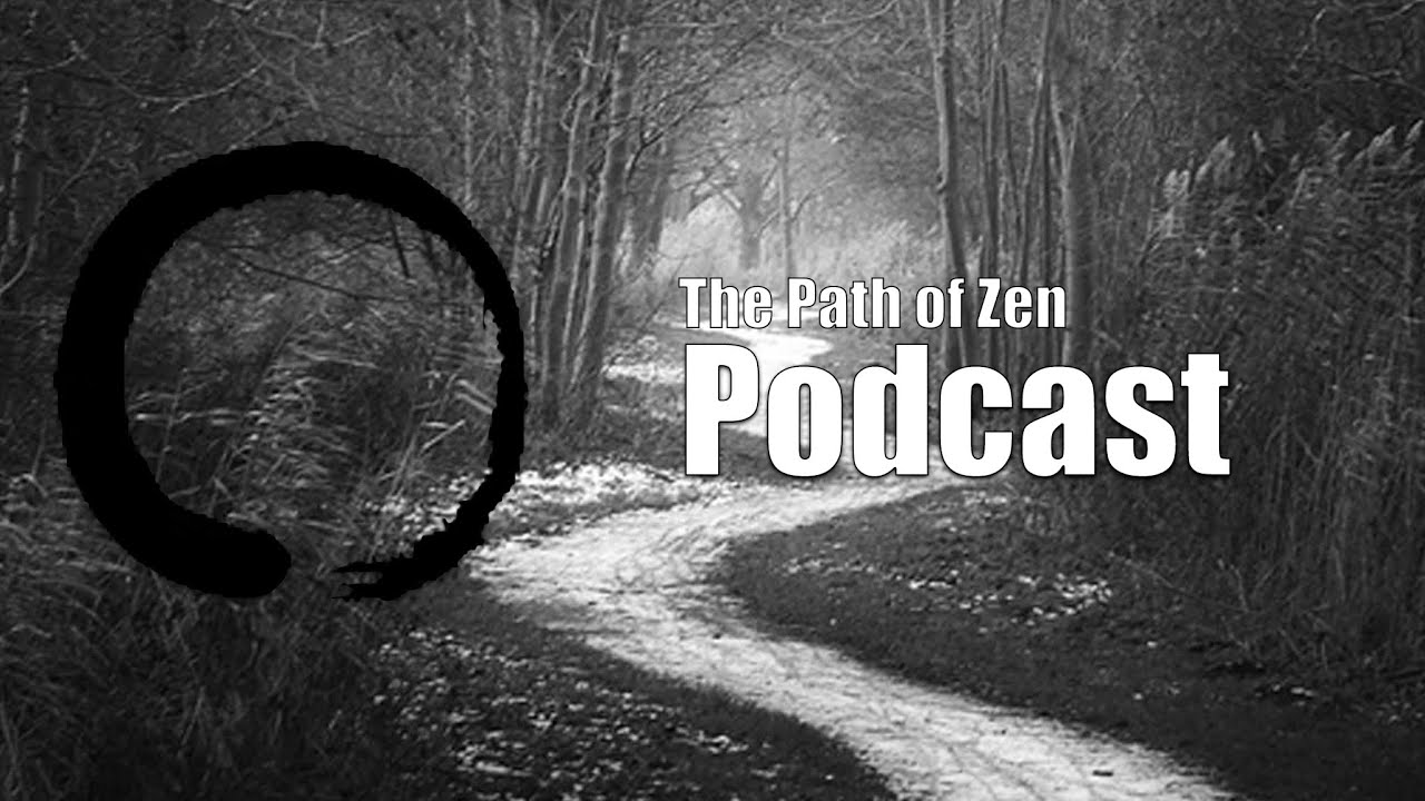 The Path of Zen Podcast - The Zennist - YouTube