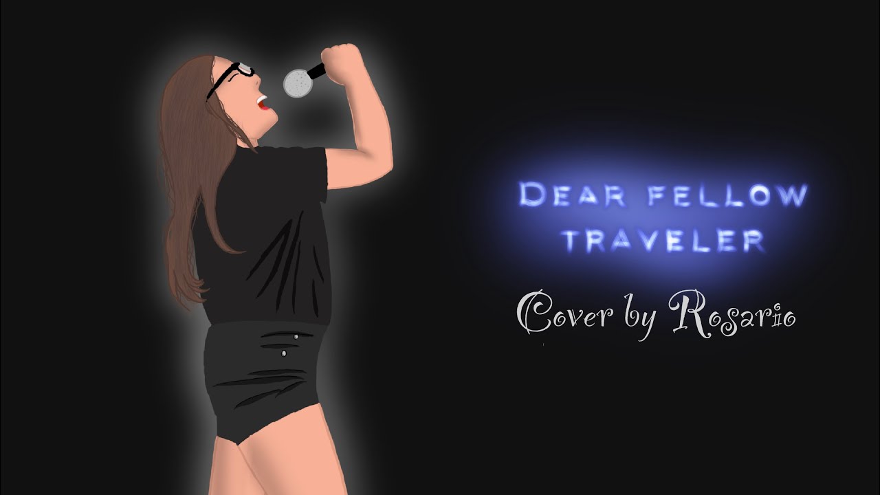 Dear fellow traveler covered by a 16 year old. Let’s Go! - YouTube