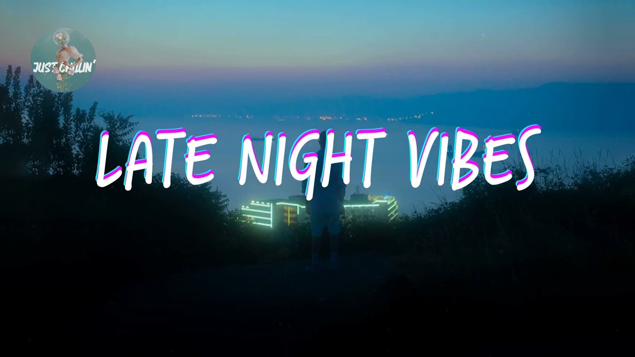Late night vibes playlist 🌙 Best Pop R&B chill out music mix playlist ...