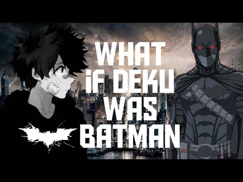 what if deku was batman part 1 (tragic) - YouTube