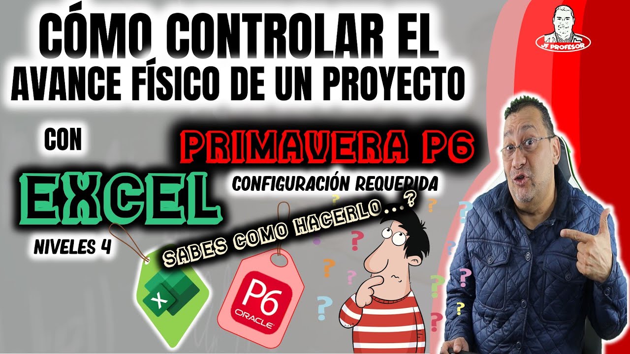 🚀Control Proyectos con Niveles 4 en EXCEL y Avance Físico | PRIMAVERA P6 - YouTube