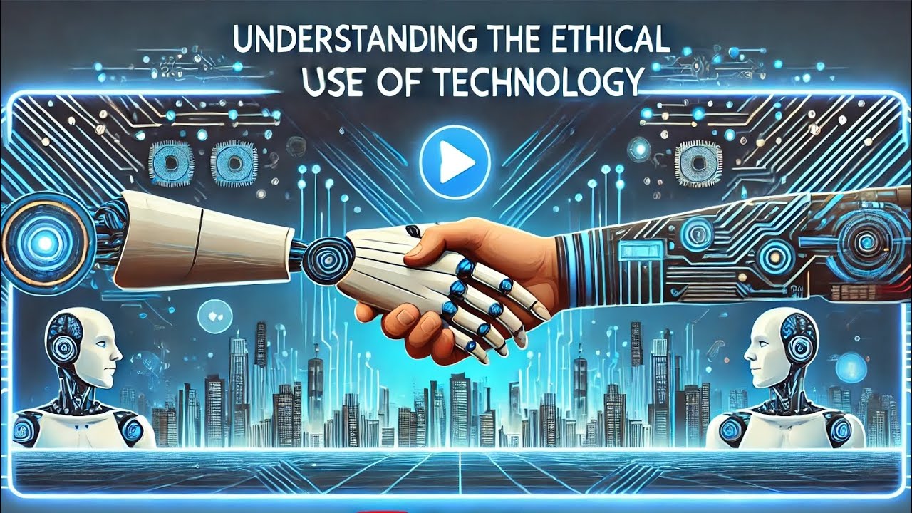 understand the ethical use of technology - YouTube