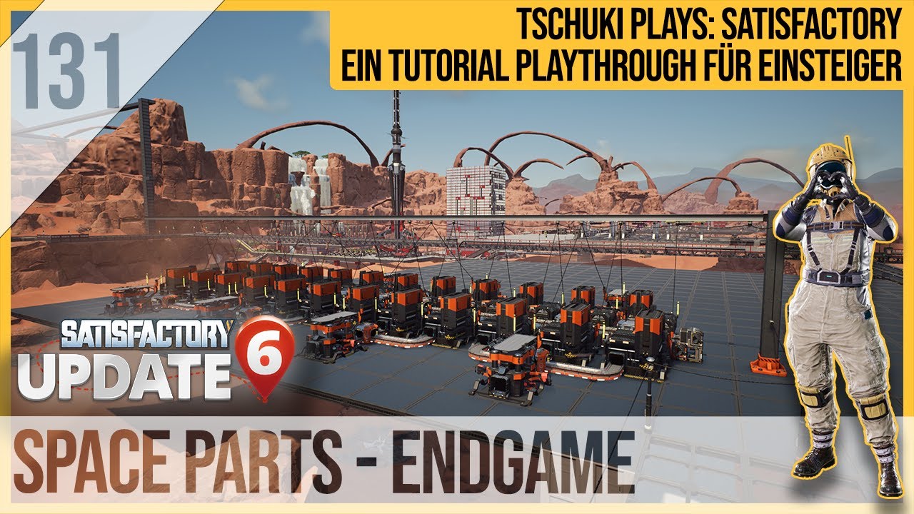SATISFACTORY TUTORIAL Let's Play Update 6: 131 - Space Parts Endgame ...