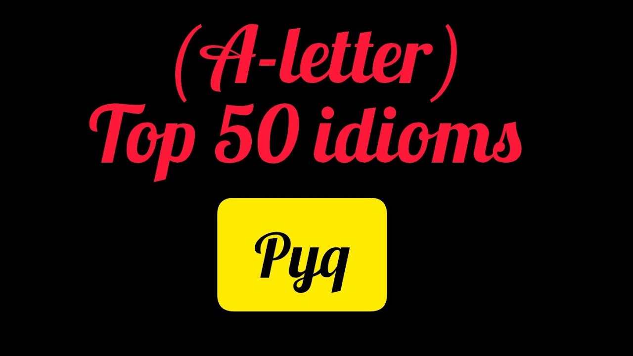 A-letter 50 idioms/ idioms/ pyq idioms - YouTube