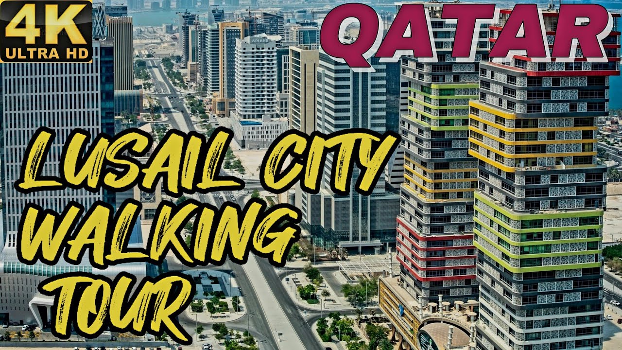 Lusail City Qatar’s Newest Smart City | 4K ULTRA HD 60FBS | Lusail City ...