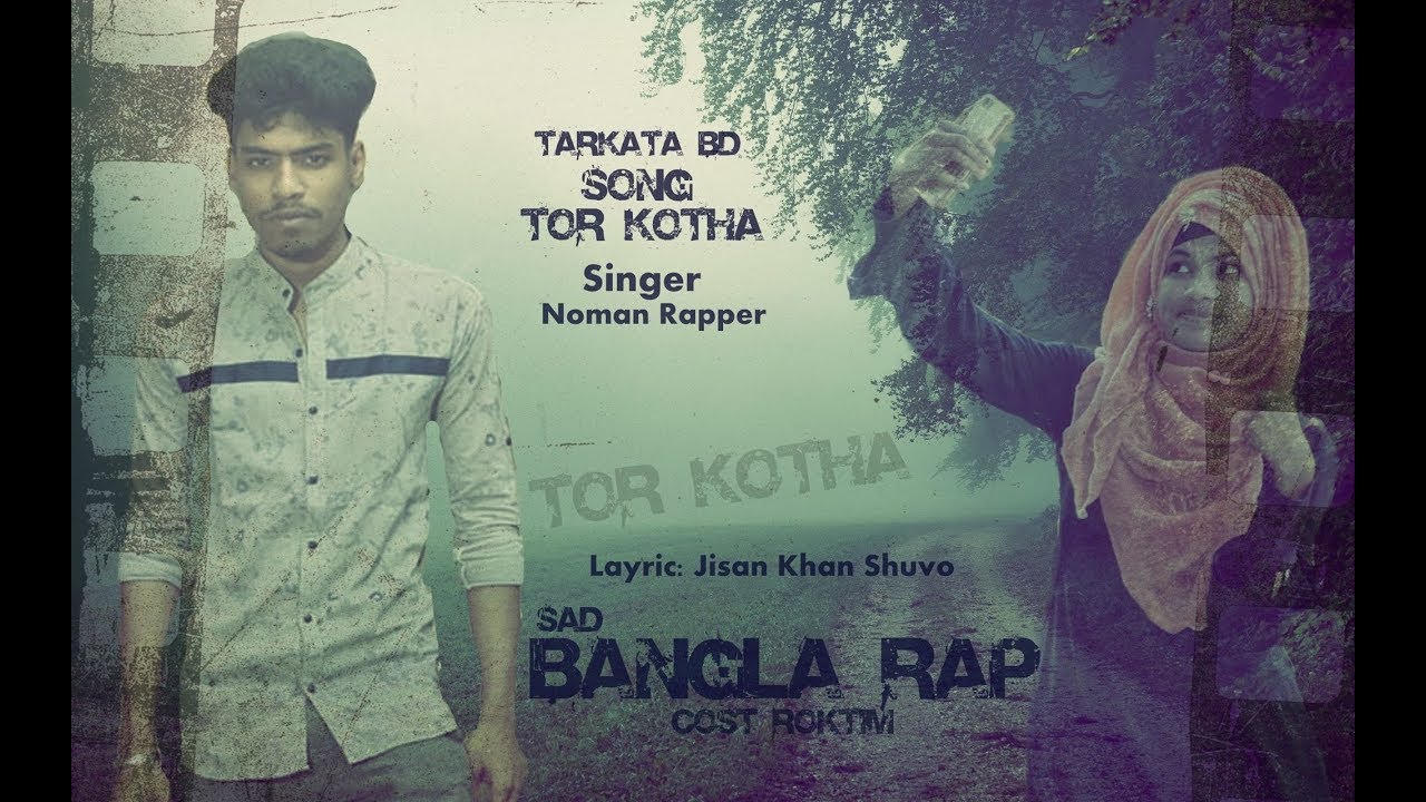 bangla sad rap song Tor kotha Ft Noman Rapper (Tarkata Bd) - YouTube