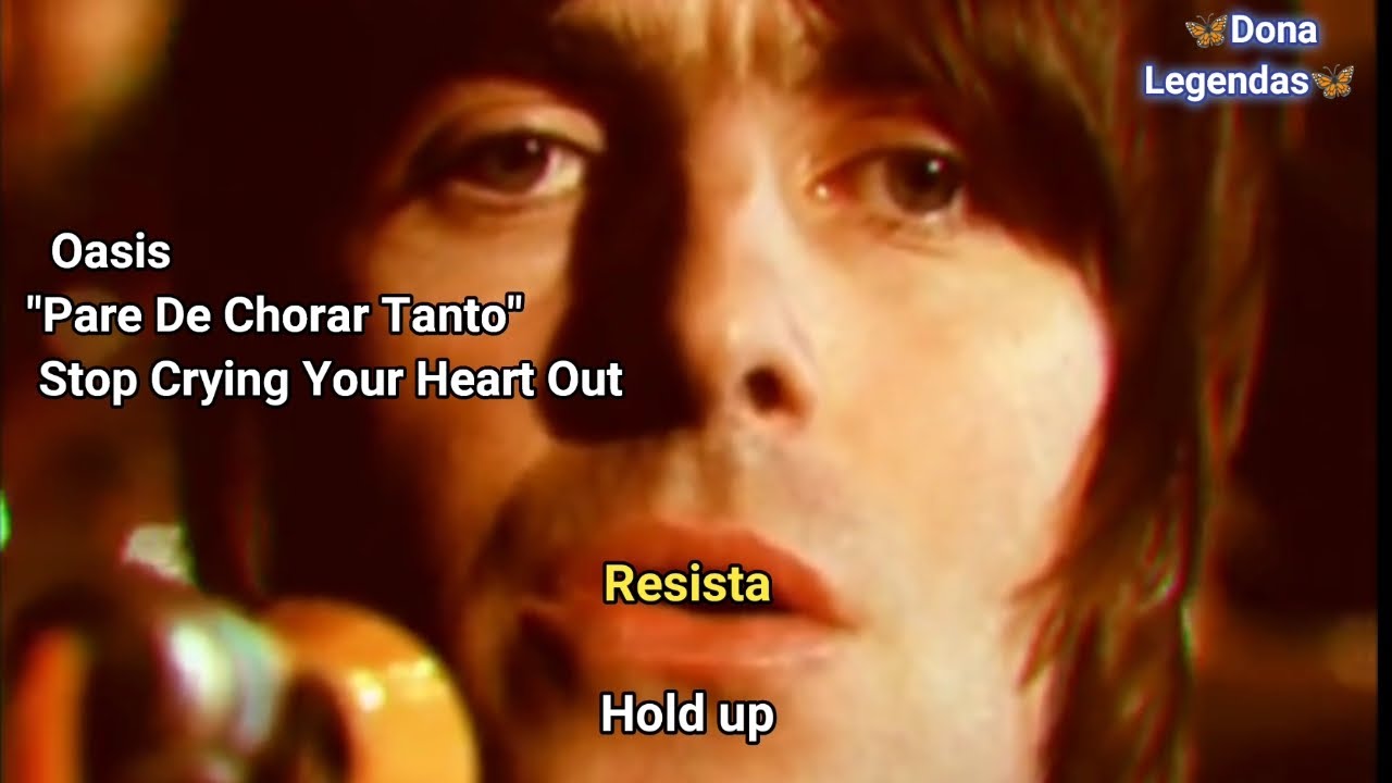 Oasis - Stop Crying Your Heart Out (Tradução) - YouTube