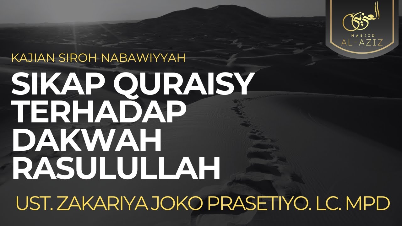 Ust. Zakariya Joko Prasetiyo, Lc, MPd - Sifat Quraisy Terhadap Dakwah ...