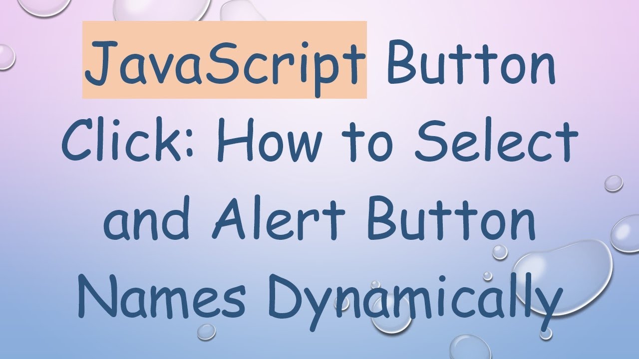 JavaScript Button Click: How to Select and Alert Button Names ...