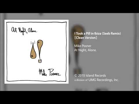 Mike Posner - I Took a Pill to Ibiza (Seeb Remix) [Clean Version]