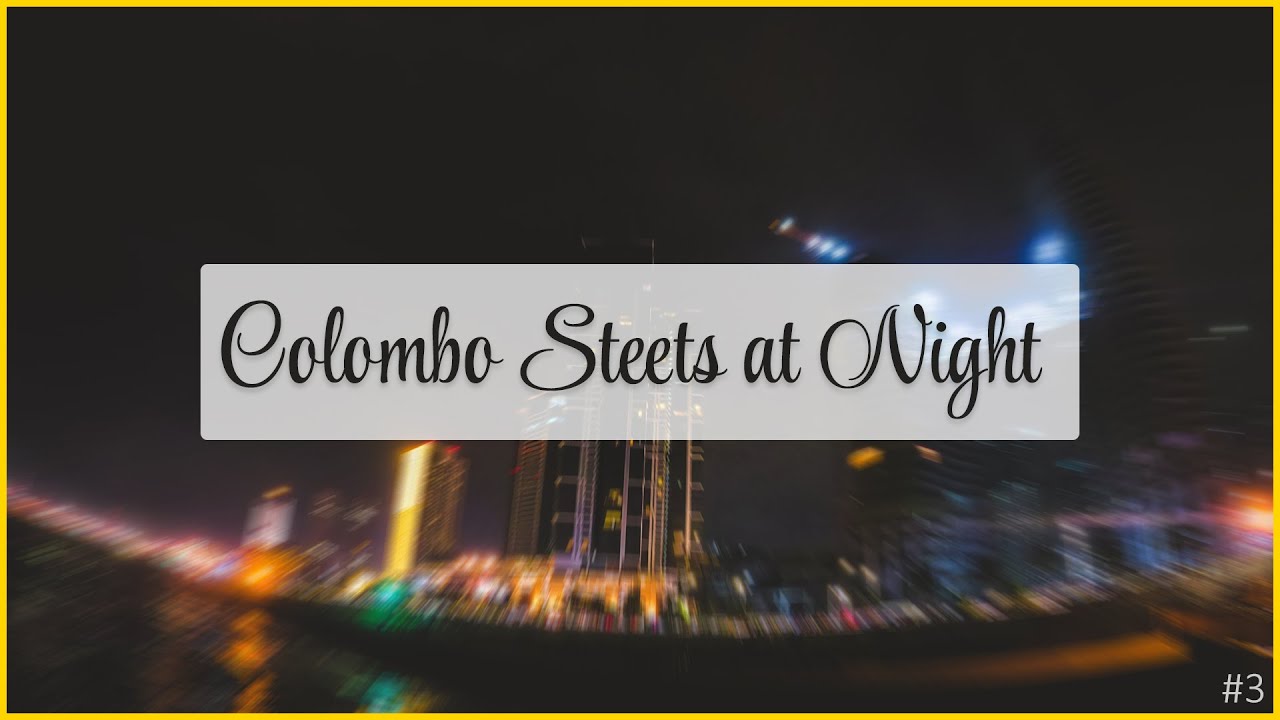 #3 Night Streets, Colombo - YouTube