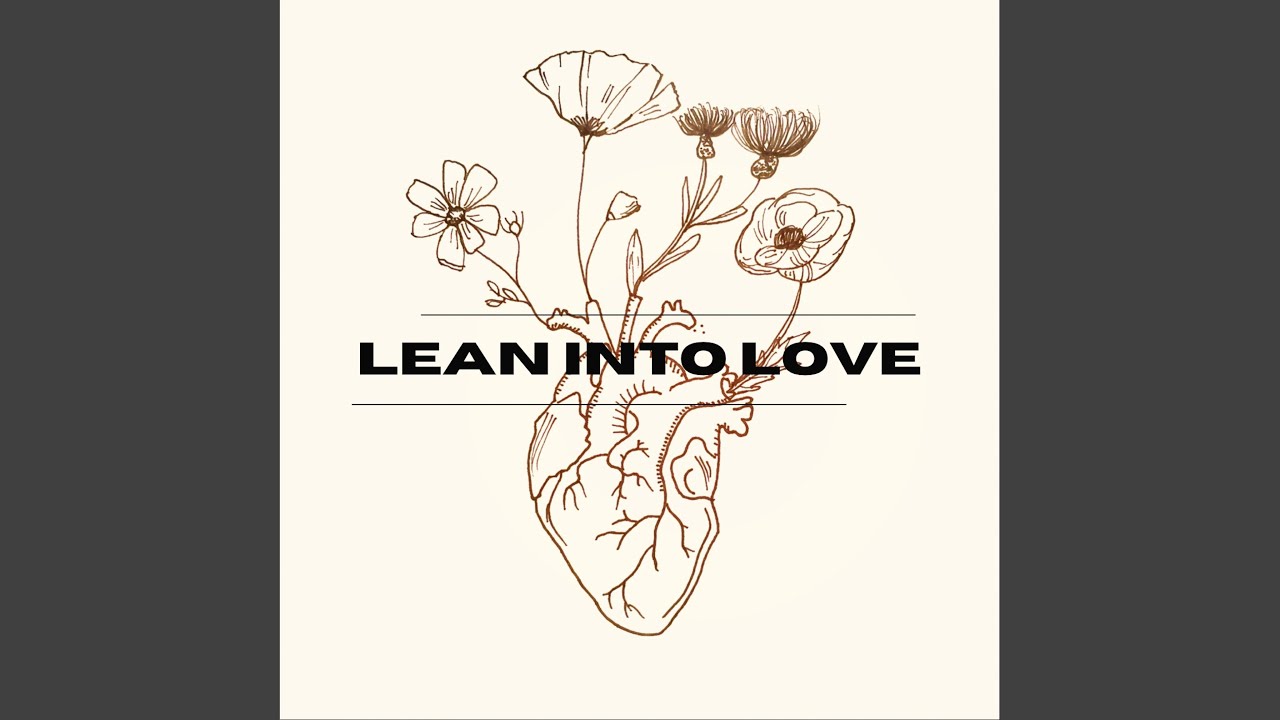 Lean Into Love - YouTube