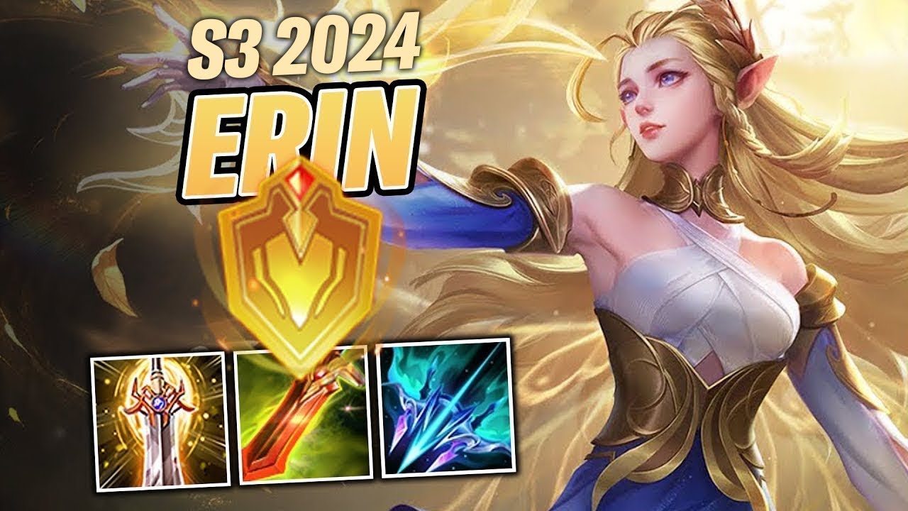 Erin S3 2024 - Trang Bị, Bảng Ngọc, Phù Hiệu, Combo Và Cách Chơi Erin ...