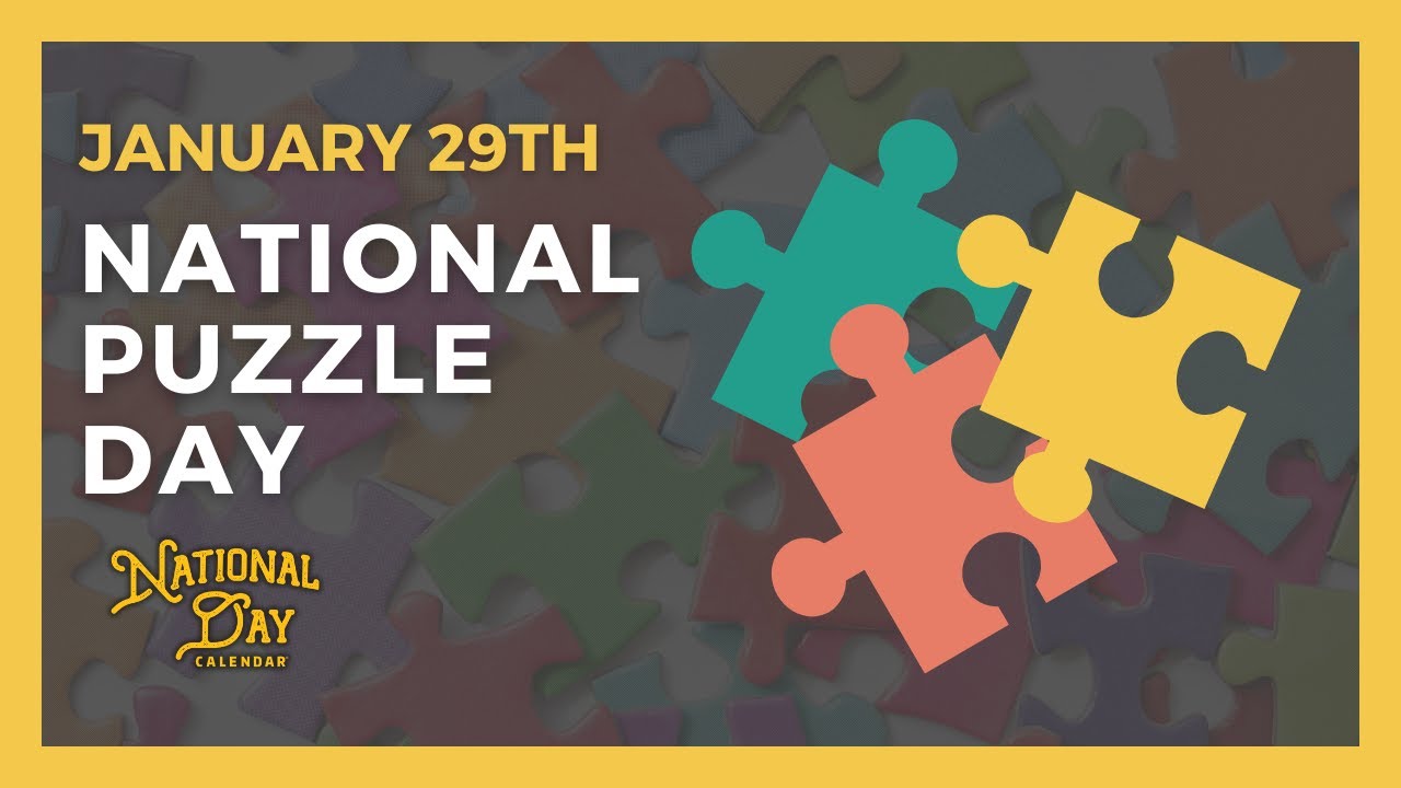NATIONAL PUZZLE DAY January 29th National Day Calendar YouTube