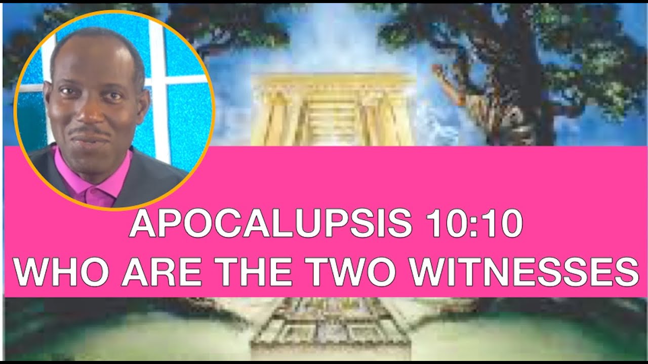 Apocalupsis : What are the two witnesses in Revelation 10:10 Chapter ...