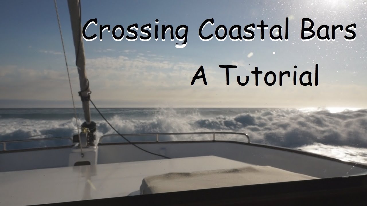 Crossing Coastal Bars A Tutorial - YouTube