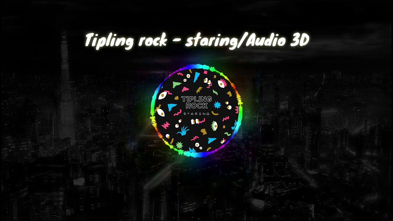 Tipling rock - staring/AUDIO 3D - YouTube