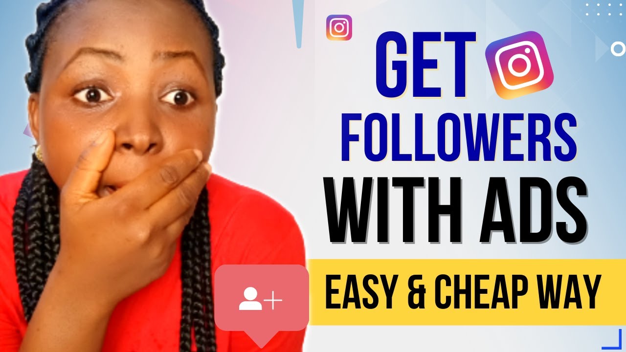 How To Get Instagram Followers With Instagram Ads (Easy and Cheap Way ...