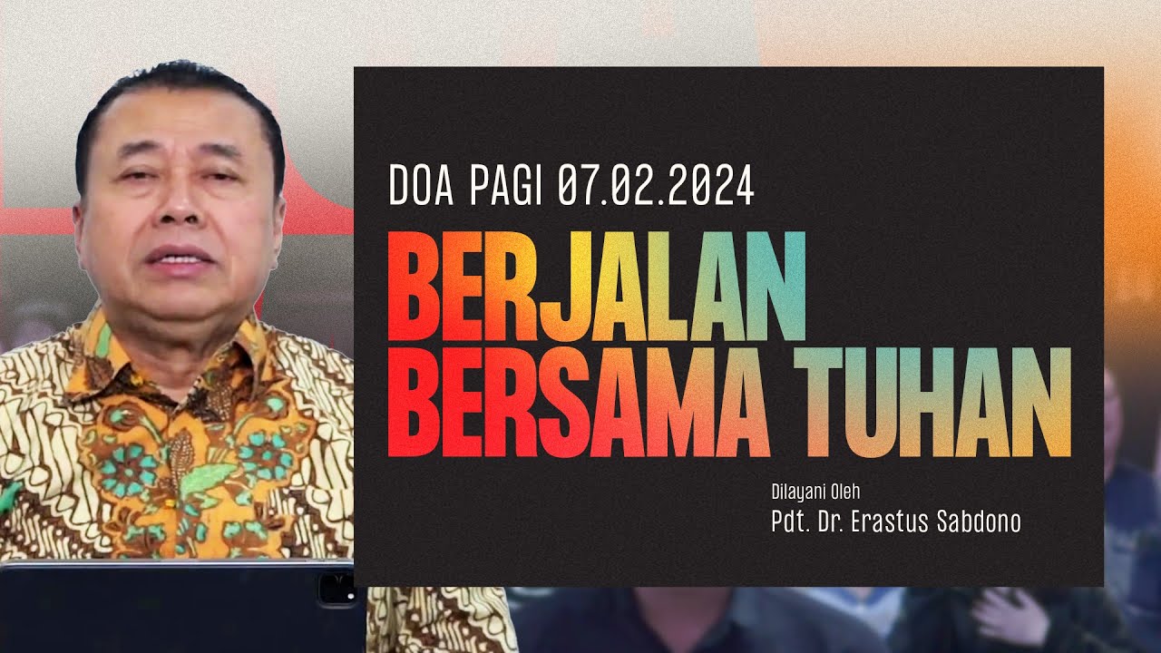 BERJALAN BERSAMA TUHAN | Doa Pagi | Pdt. Dr. Erastus Sabdono | 7 Februari 2024 | 05.00 WIB - YouTube