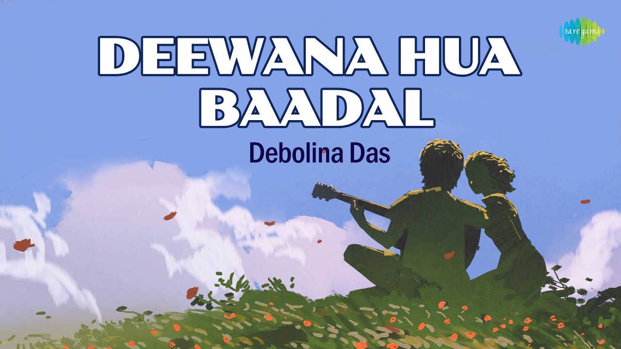 Deewana Hua Baadal | Hindi Cover Song | दीवाना हुआ बादल | Debolina Das ...