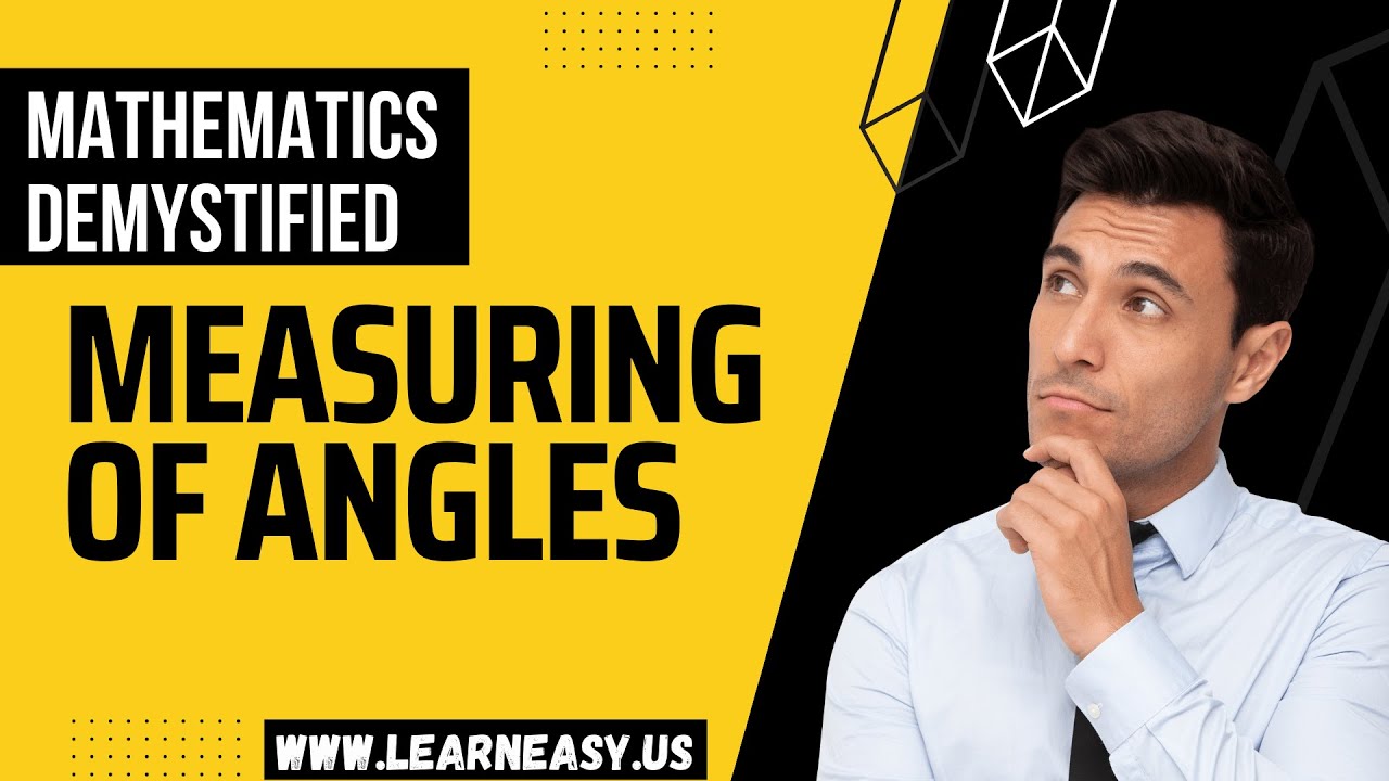 #32. Measuring of Angles - (Mathematics Demystified) - YouTube