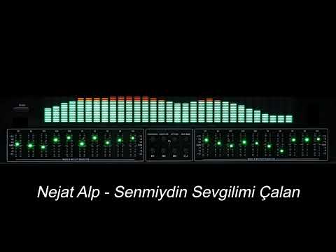 Nejat Alp - Senmiydin Sevgilimi Çalan