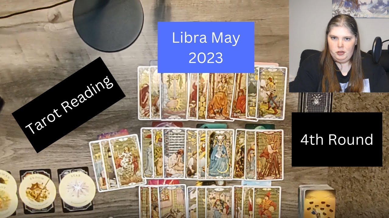 Libra May 2023 Tarot Reading- A Relationship Is Ending And Your ...