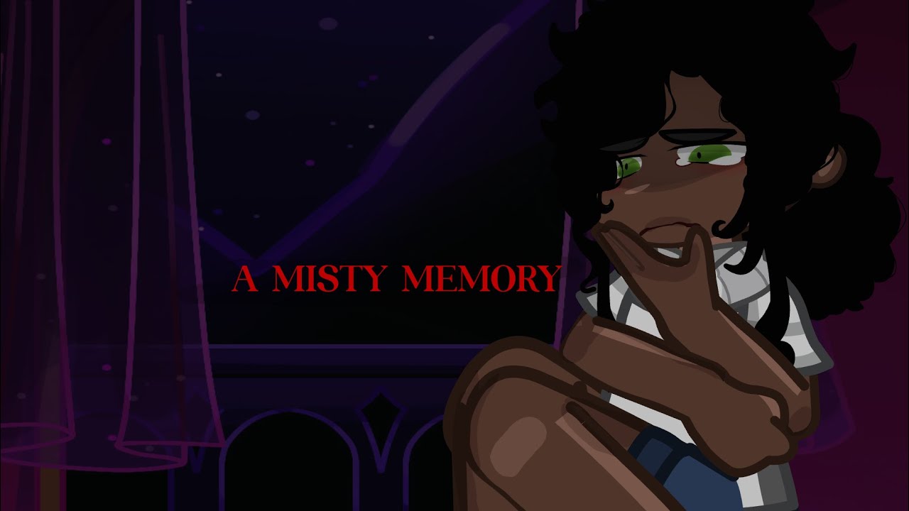 A Misty Memory // “Oh who is She?” // OC BACKSTORY // TW: Blood - YouTube