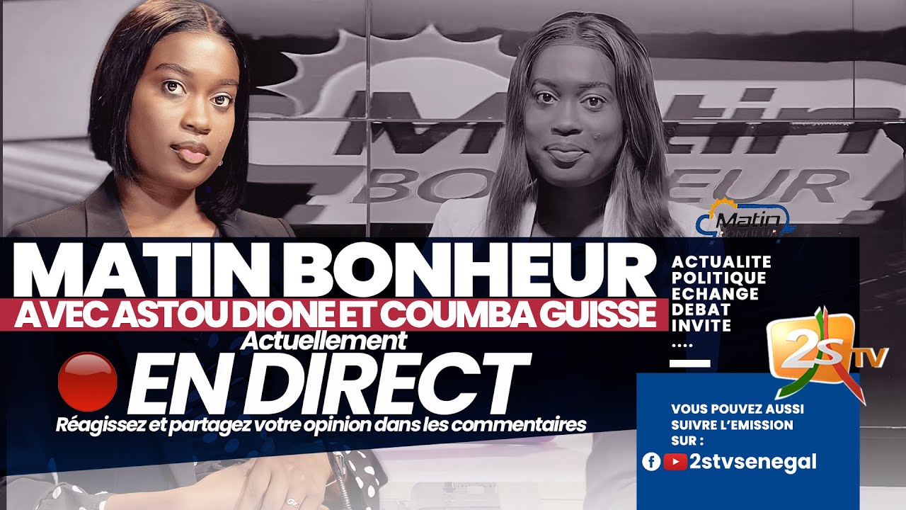 🔴SUIVEZ MATIN BONHEUR AVEC ASTOU DIONE - INVITÉ: ADAMA SOW JOURNALISTE ...