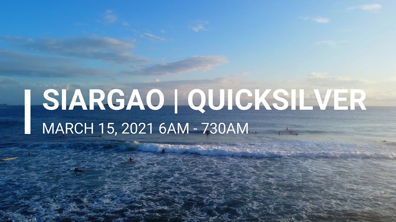 Siargao Quicksilver March 15, 2021 Morning Session - YouTube