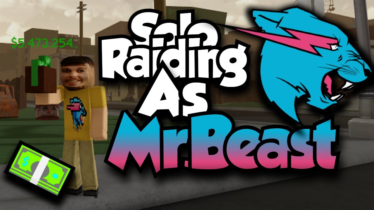 Solo Raiding As Mr.Beast 💵💰 - YouTube