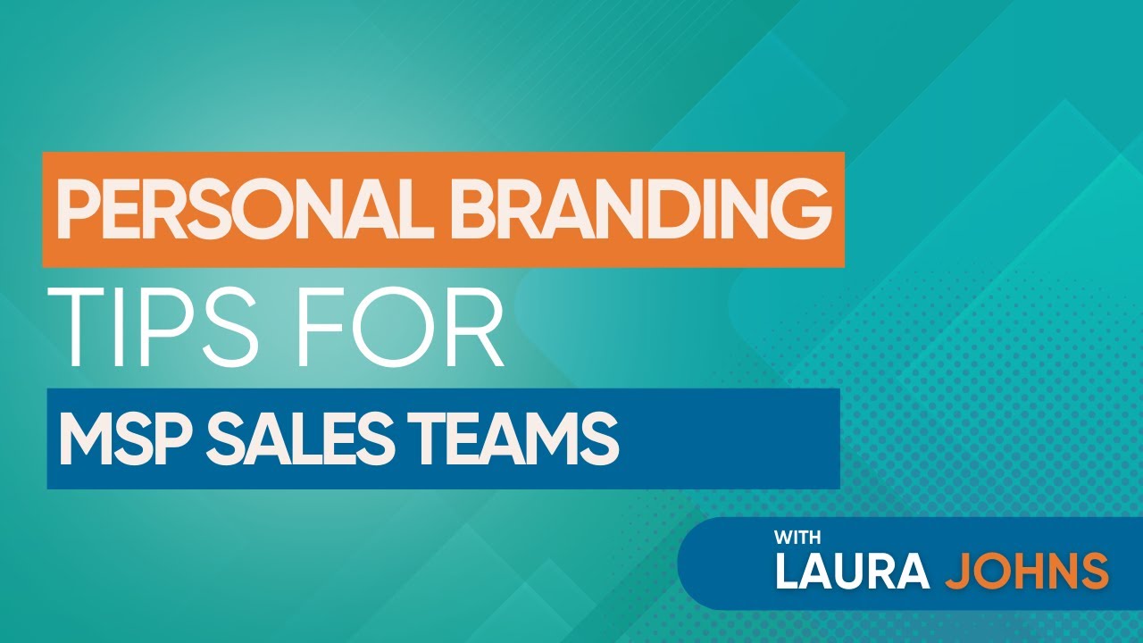 Personal Branding Tips for MSP Sales Teams - YouTube