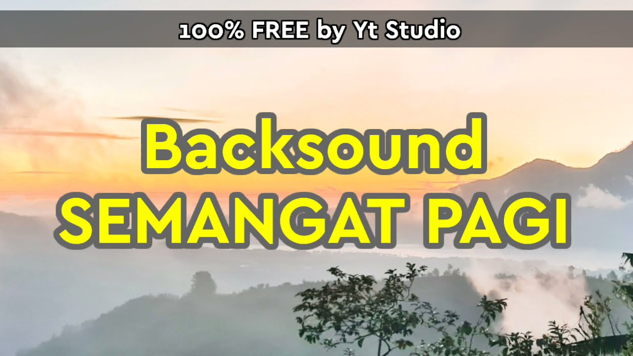 Backsound PEMBANGKIT SEMANGAT di Pagi Hari, Lagu Keren, Instrumen ...