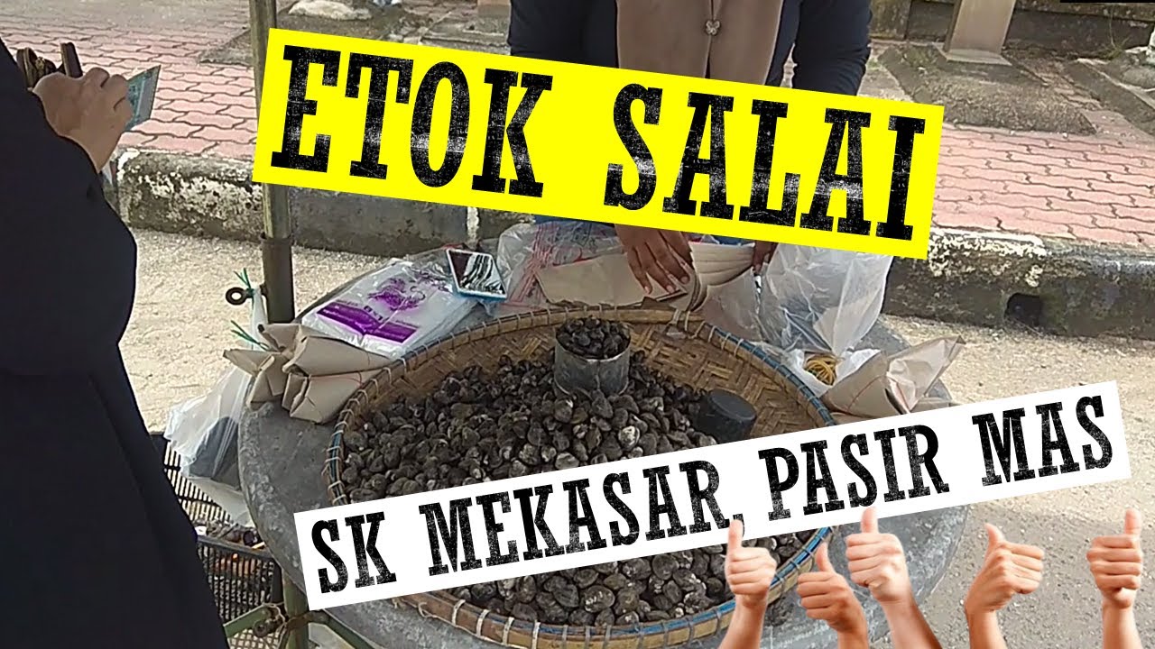 ETOK SALAI PALING SEDAP DI SK MEKASAR, PASIR MAS, KELANTAN - YouTube