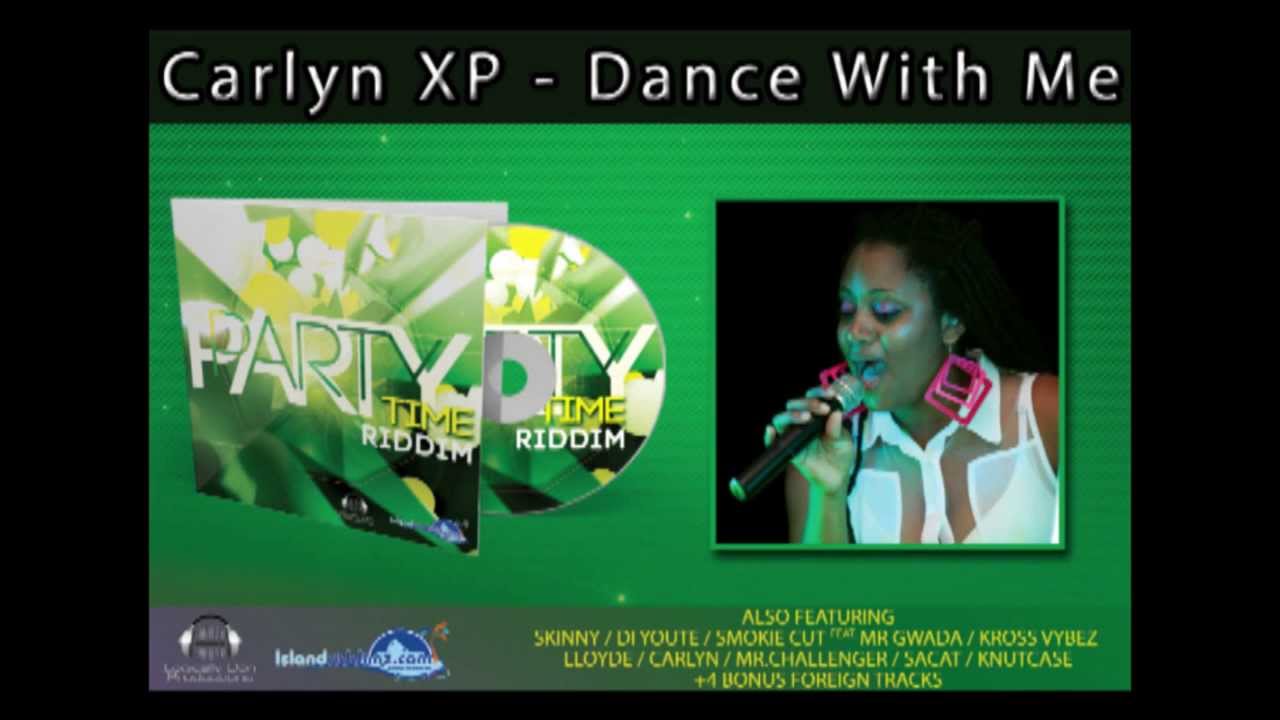 Carlyn XP - Dance With Me - Party Time Riddim - YouTube