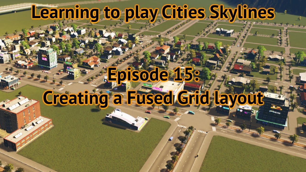 Ep 15 - Learn how to create a Fused Grid quadrant for your city that ...