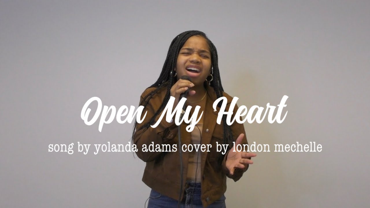 Open My Heart - Yolanda Adams (Cover by London Mechelle) - YouTube