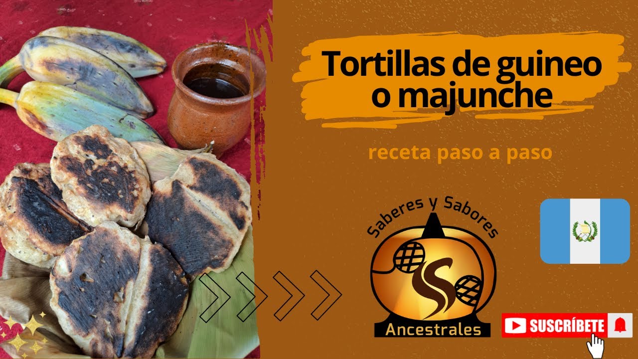 Tortillas de Guineo o Majunche #saberesysaboresancestralesgt - YouTube